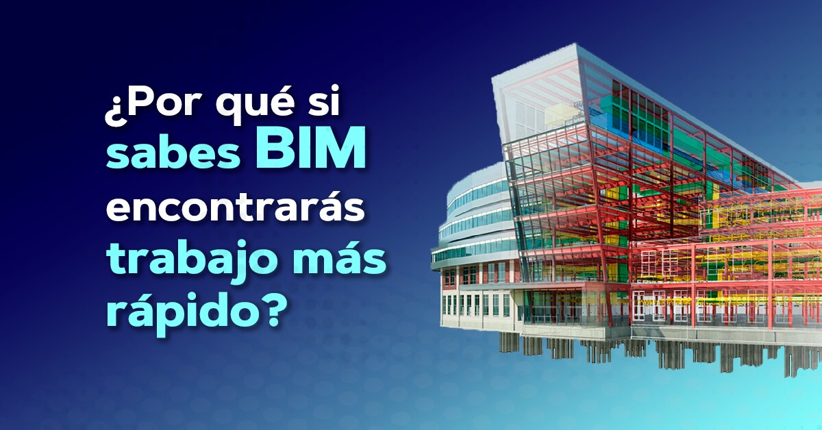 Masterclass: ¿Por qué si sabes BIM encontrarás trabajo más rápido ...