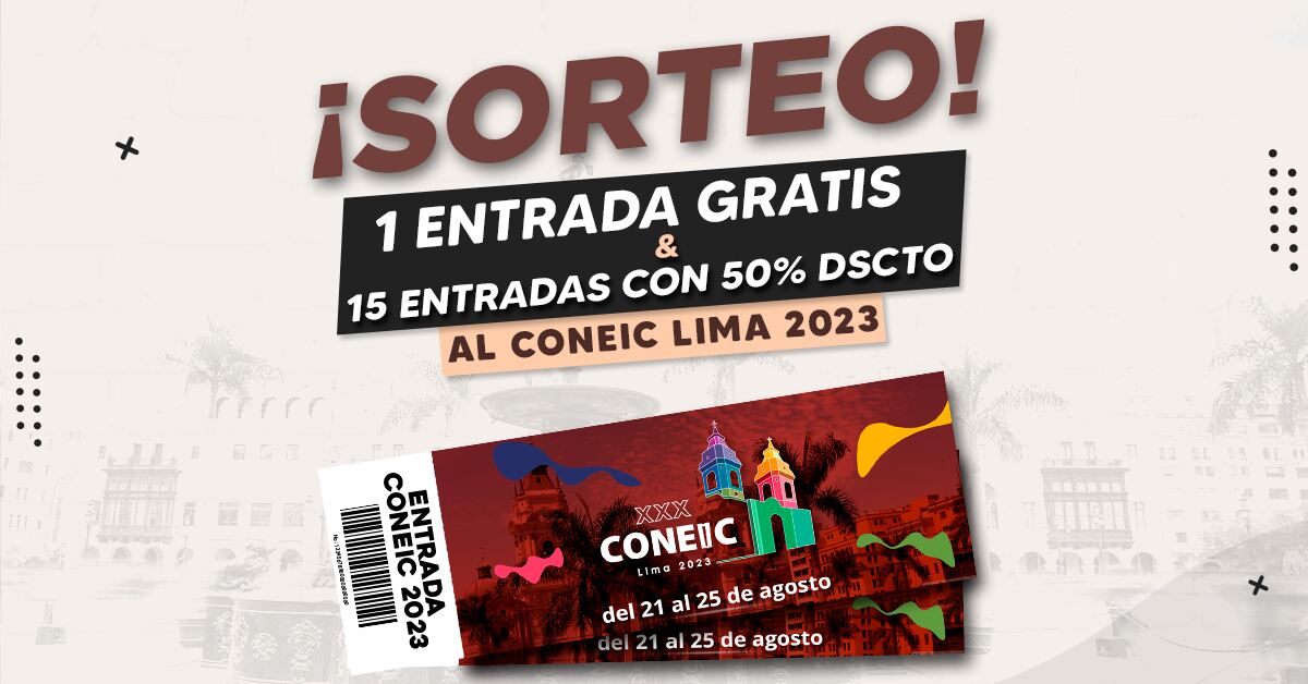Sorteo de entradas al CONEIC LIMA - 2023 - Konstruedu