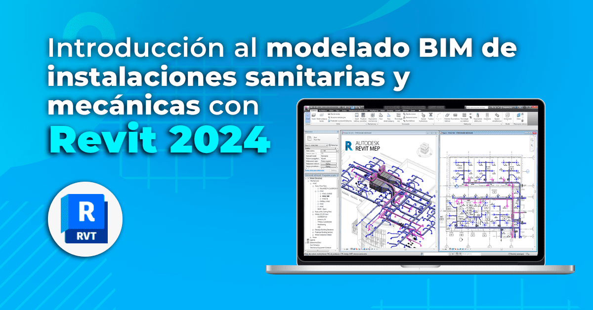 Taller: Introducción al modelado BIM de instalaciones sanitarias y mecánicas con Revit 2024 ...