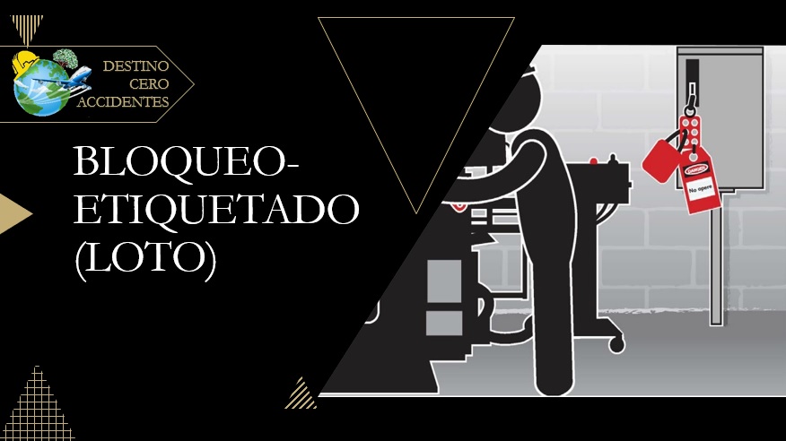 CERRADO Y ETIQUETADO (LOTO) - DESTINO CERO ACCIDENTES