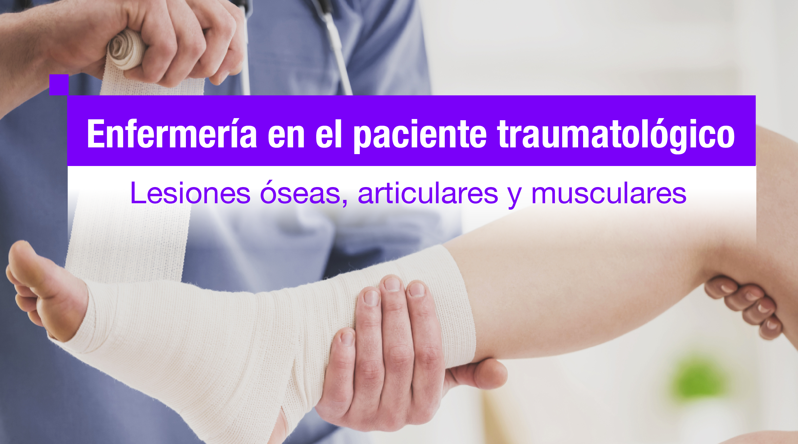 Enfermería del paciente traumatológico, lesiones óseas articulares y ...
